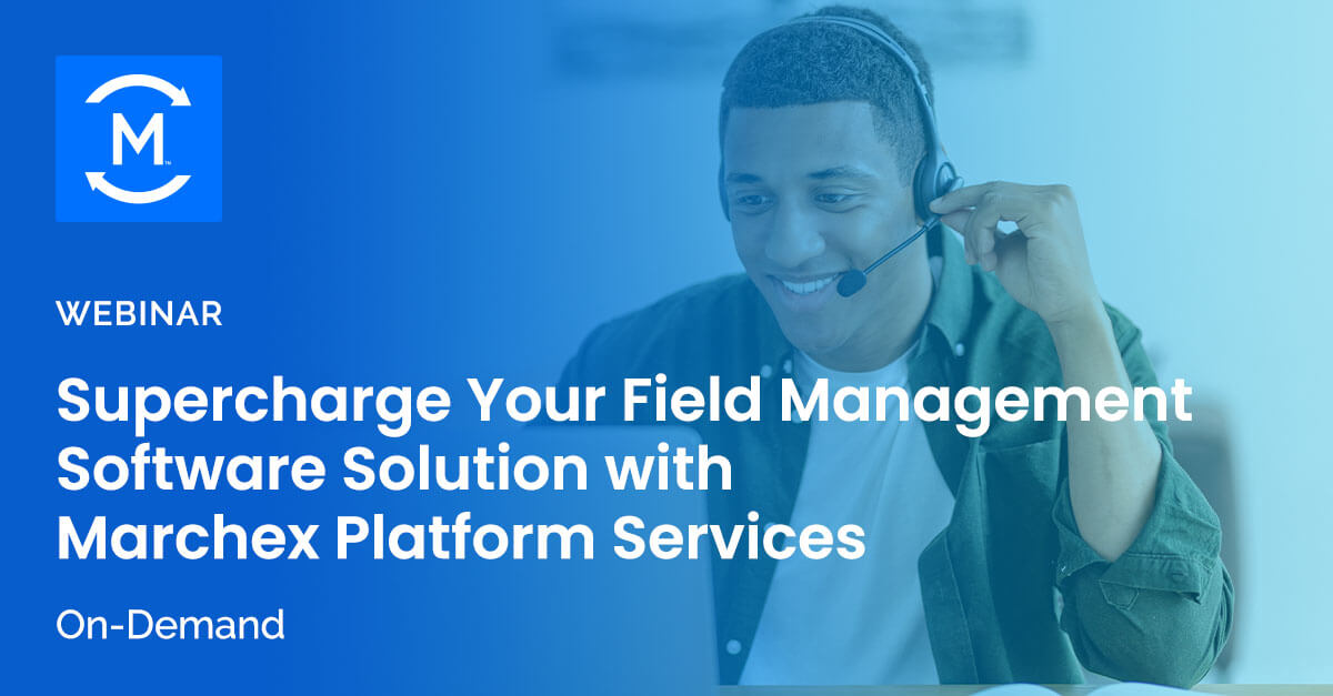 On-Demand Webinar: Field Management with Marchex Platform Services